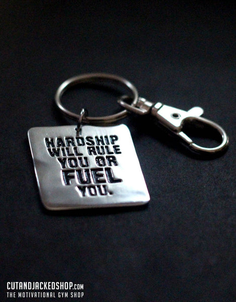 Hardship will rule you or fuel you - Key Ring – CutAndJacked Shop