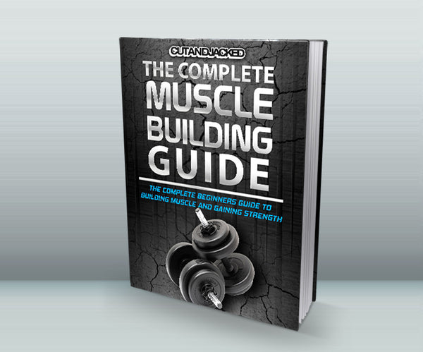 The Complete Muscle Building Guide (Ebook) – CutAndJacked Shop