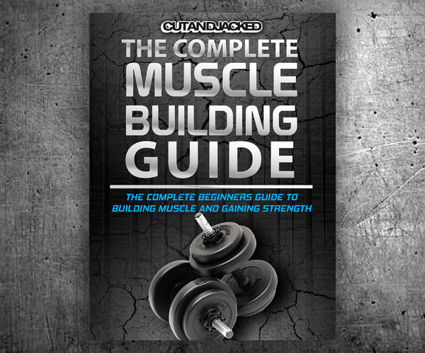 The Complete Muscle Building Guide (Ebook) – CutAndJacked Shop